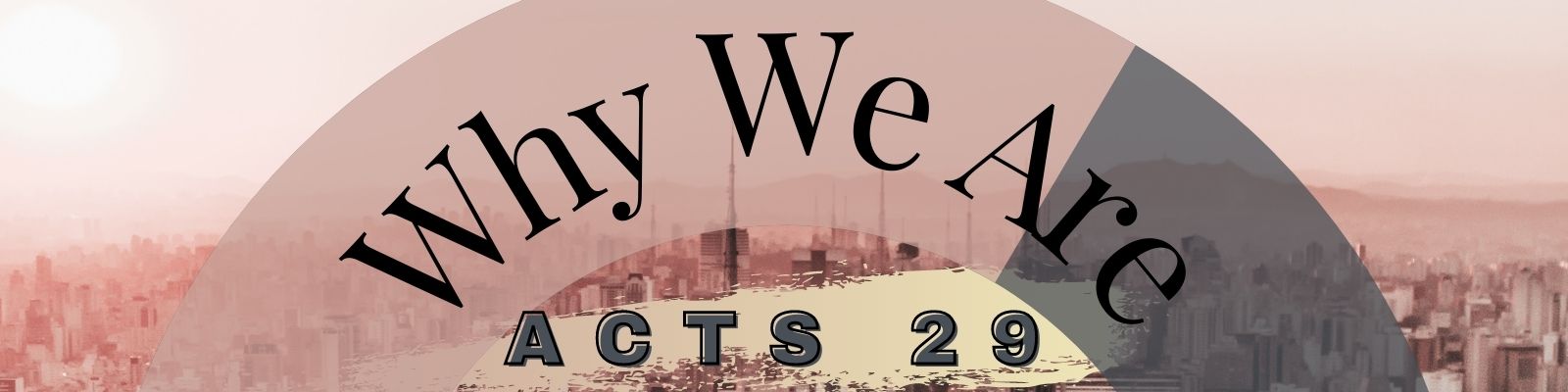 Why We Are Acts 29 – Living Hope Church