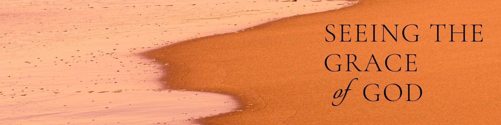 Seeing the Grace of God – Living Hope Church