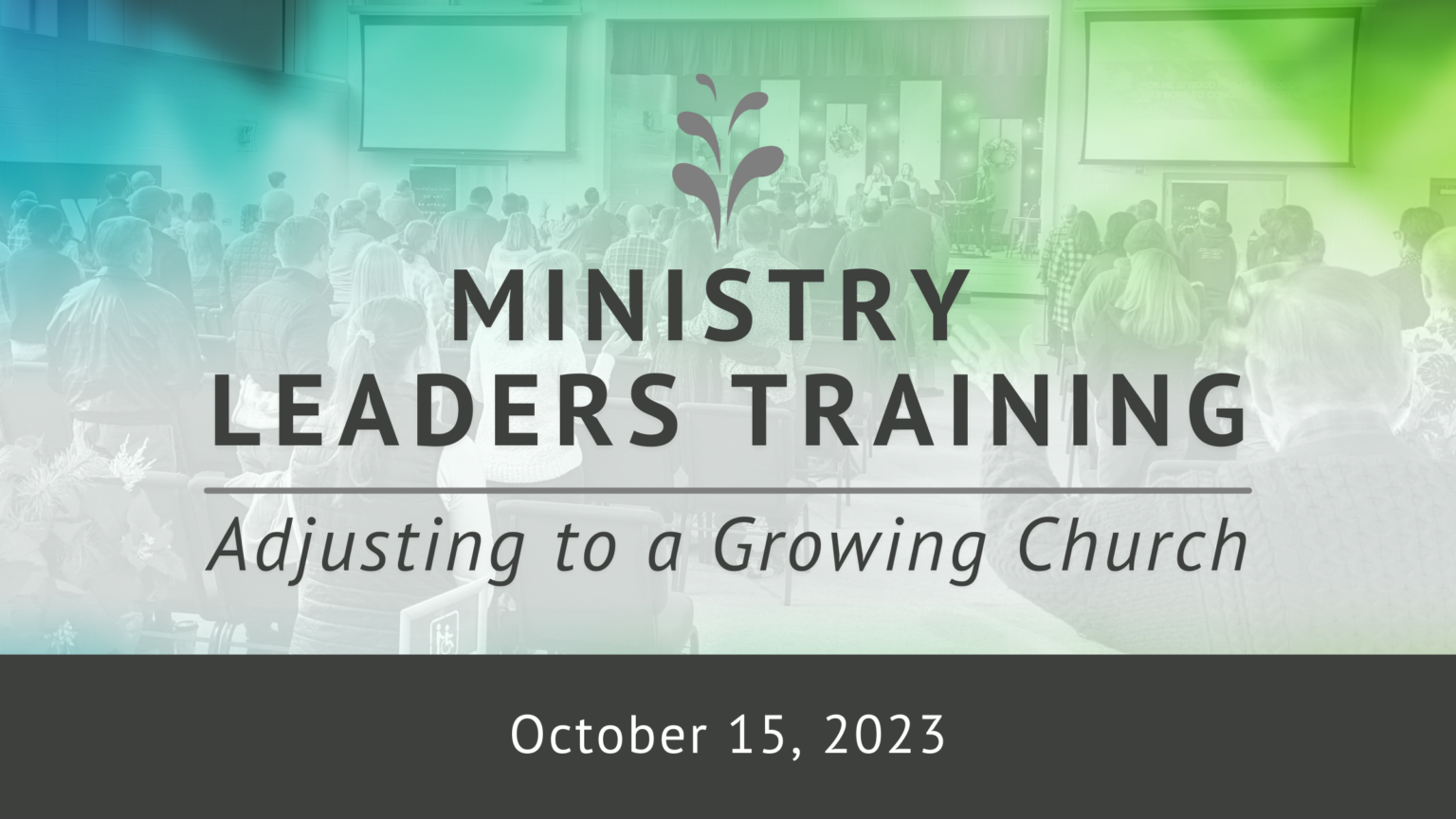 Ministry Leaders Training – Adjusting to a Growing Church – Living Hope ...